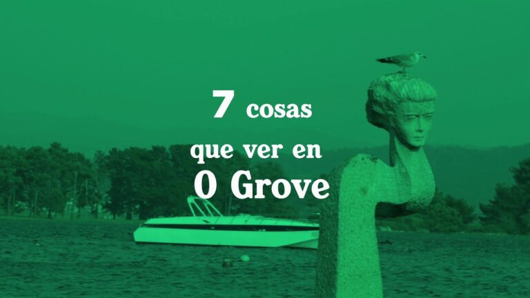 Descubre Qué Ver en O Grove: Guía Completa de Atracciones y Actividades ...